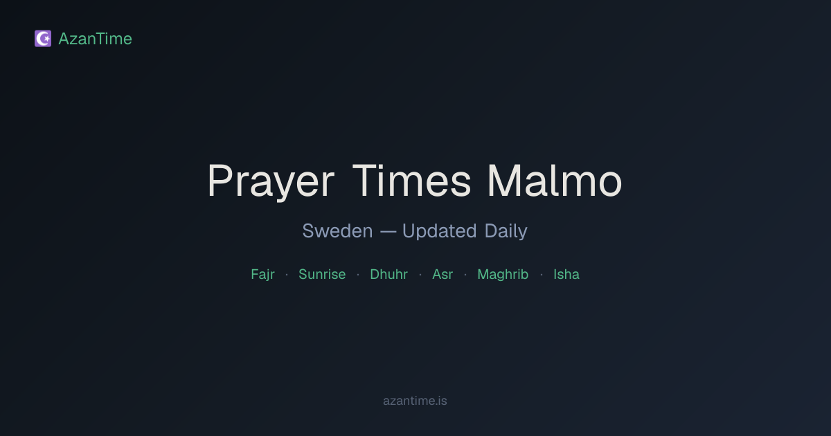Azan Time Malmo Today — Prayer Times Malmo 2026 | Azan Time